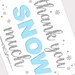Thank You Snow Much Sign Printable Winter Onederland - Etsy