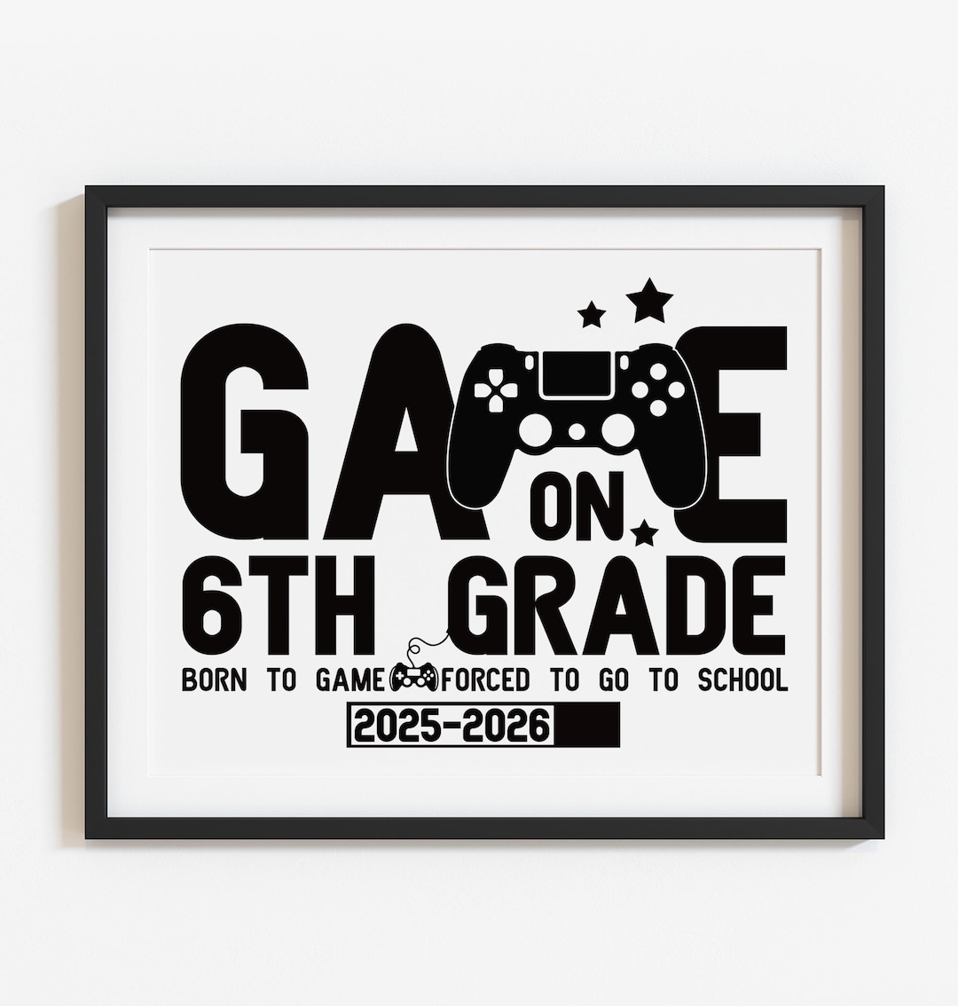 First Day of 6th Grade Sign Printable, Game on Sixth Grade, Gamer Back ...