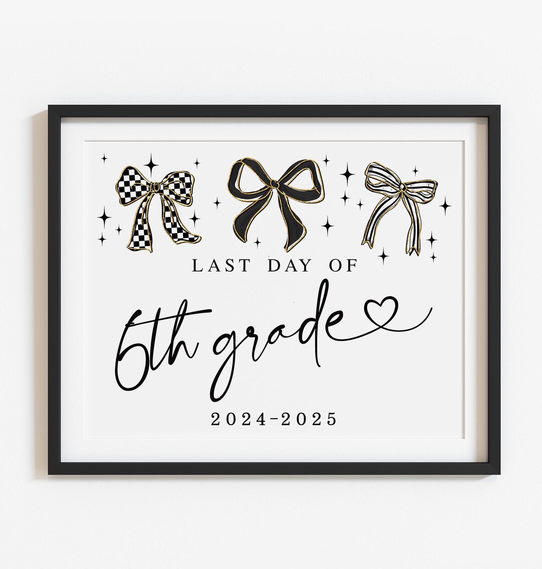 Last Day of 6th Grade Sign Printable, Bow Ribbon Coquette Graduation ...