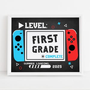 Last Day of 1st Grade Printable Sign, Level 1st Grade Complete 2025 ...