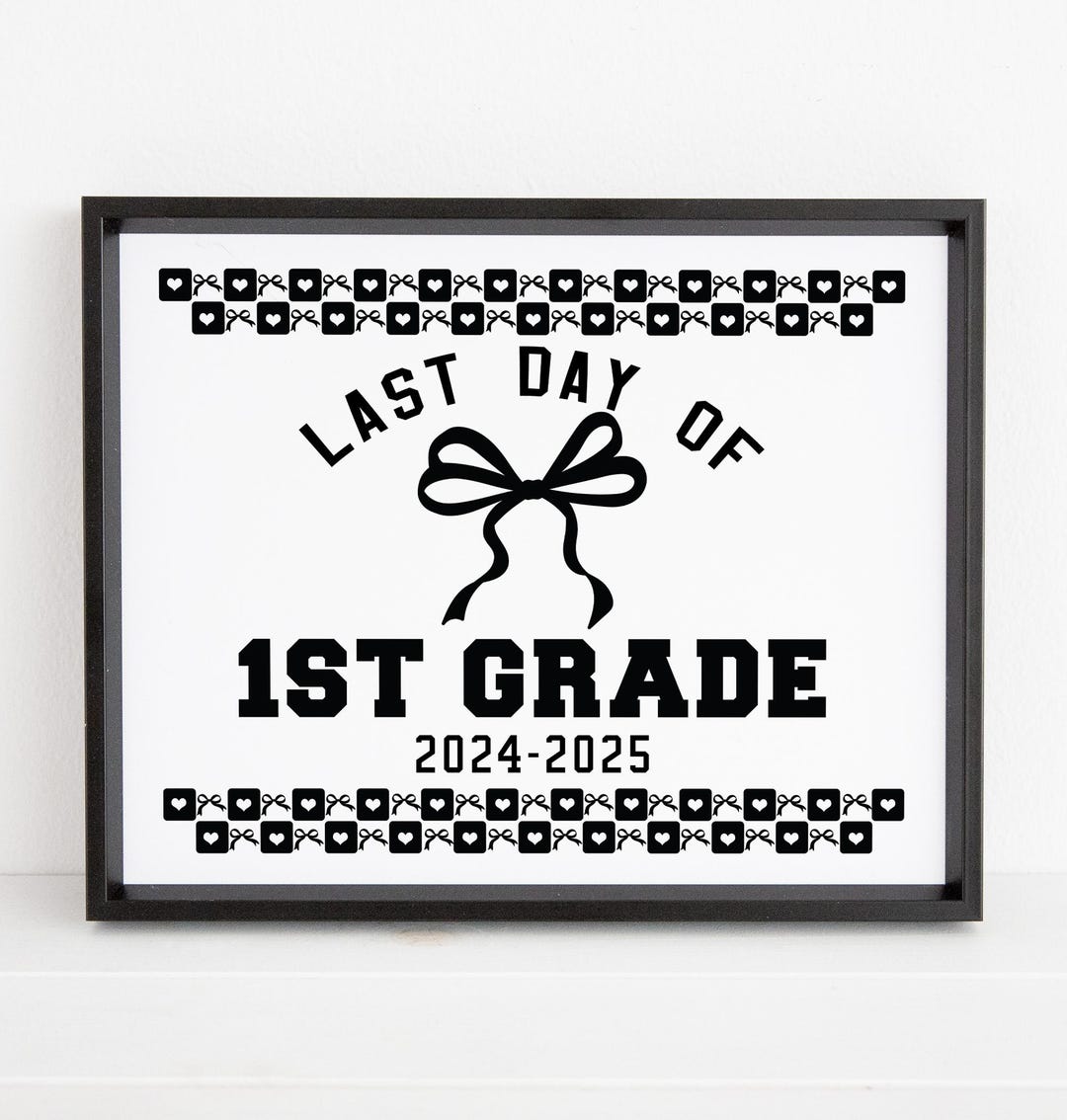 Last Day of 1st Grade Sign Printable, Girls Black Bow Coquette ...