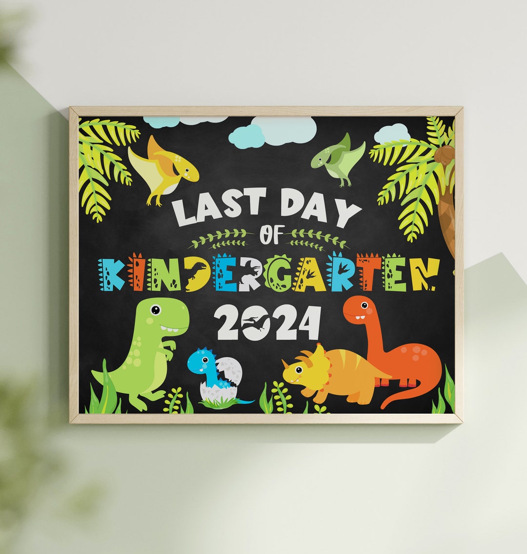 Dinosaur Last Day of Kindergarten Sign Printable, Boys End of School ...