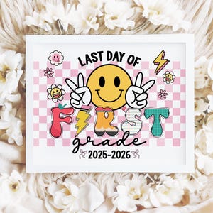 Last Day of 1st Grade Sign Printable, Retro Groovy Smiley, Girls End of ...