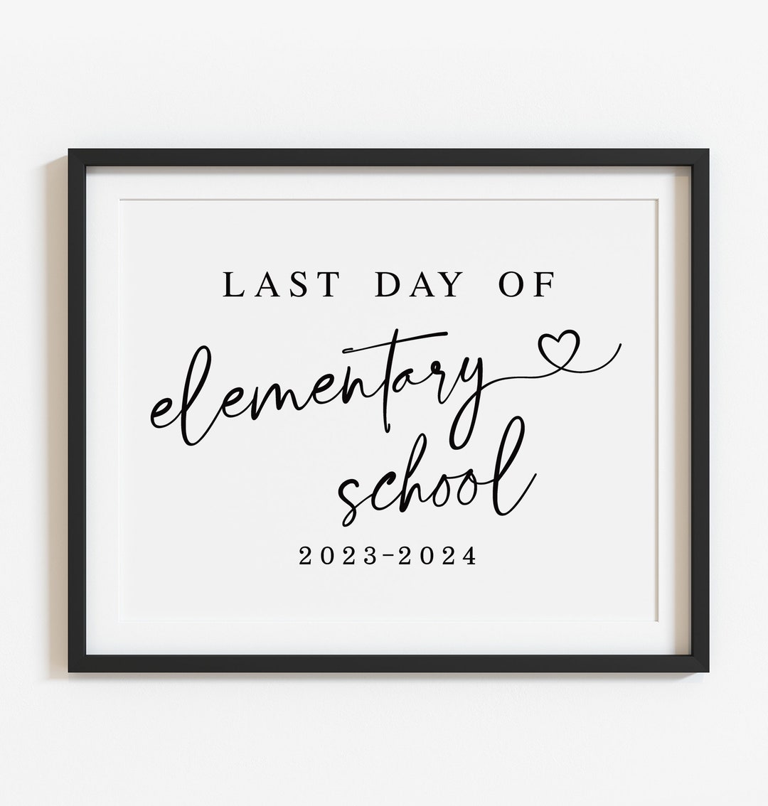 Minimalist Last Day of Elementary School Sign Printable, Modern ...
