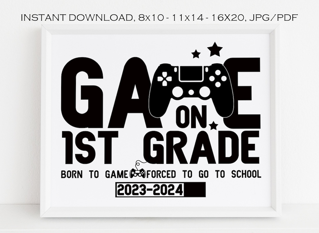 Game on 1st Grade, First Day of 1st Grade Sign, First Day of School ...