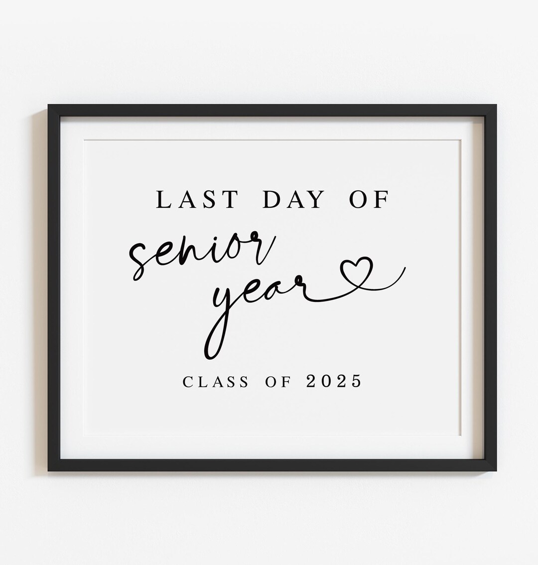 Minimalist Last Day of Senior Year Sign Printable, Modern Graduation ...