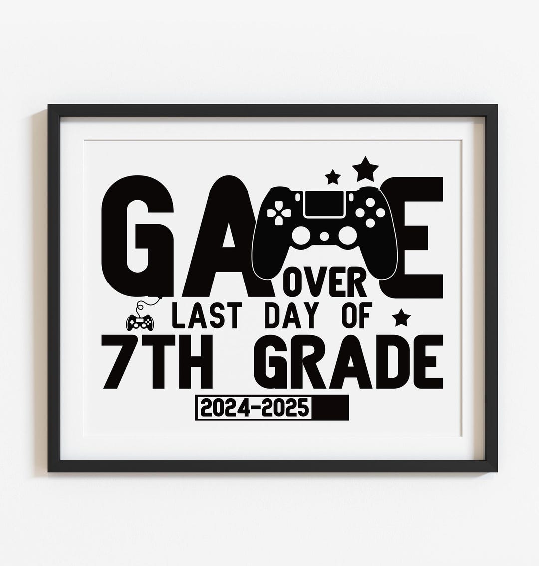 Last Day of 7th Grade Sign Printable, Game Over End of School Year 2024 ...