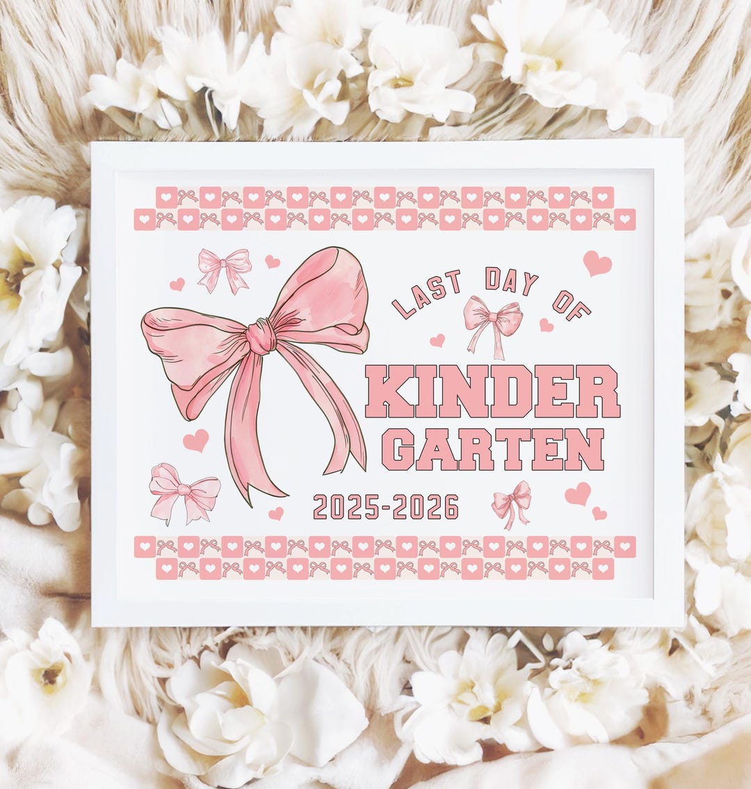 Last Day of Kindergarten Sign Printable, Girls Pink Bow Coquette, End ...