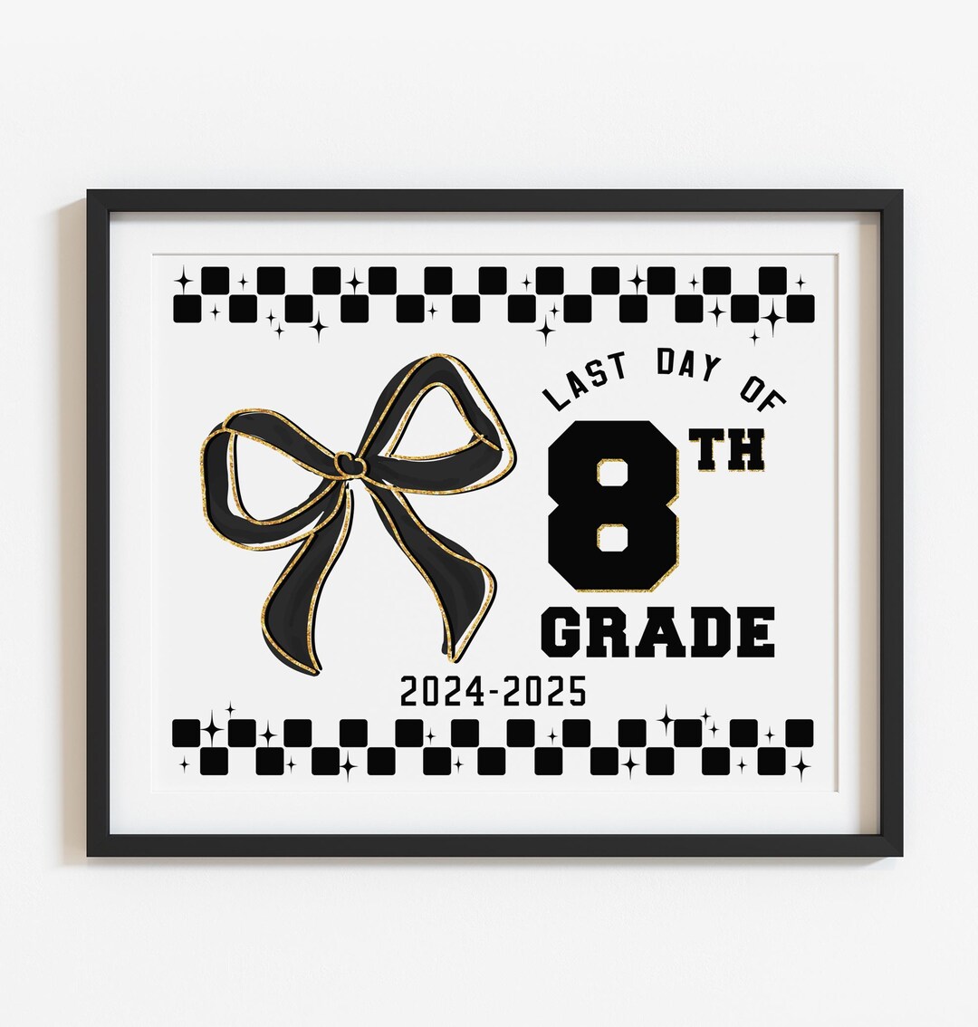 Last Day of 8th Grade Sign Printable, Bow Gingham Coquette Graduation ...
