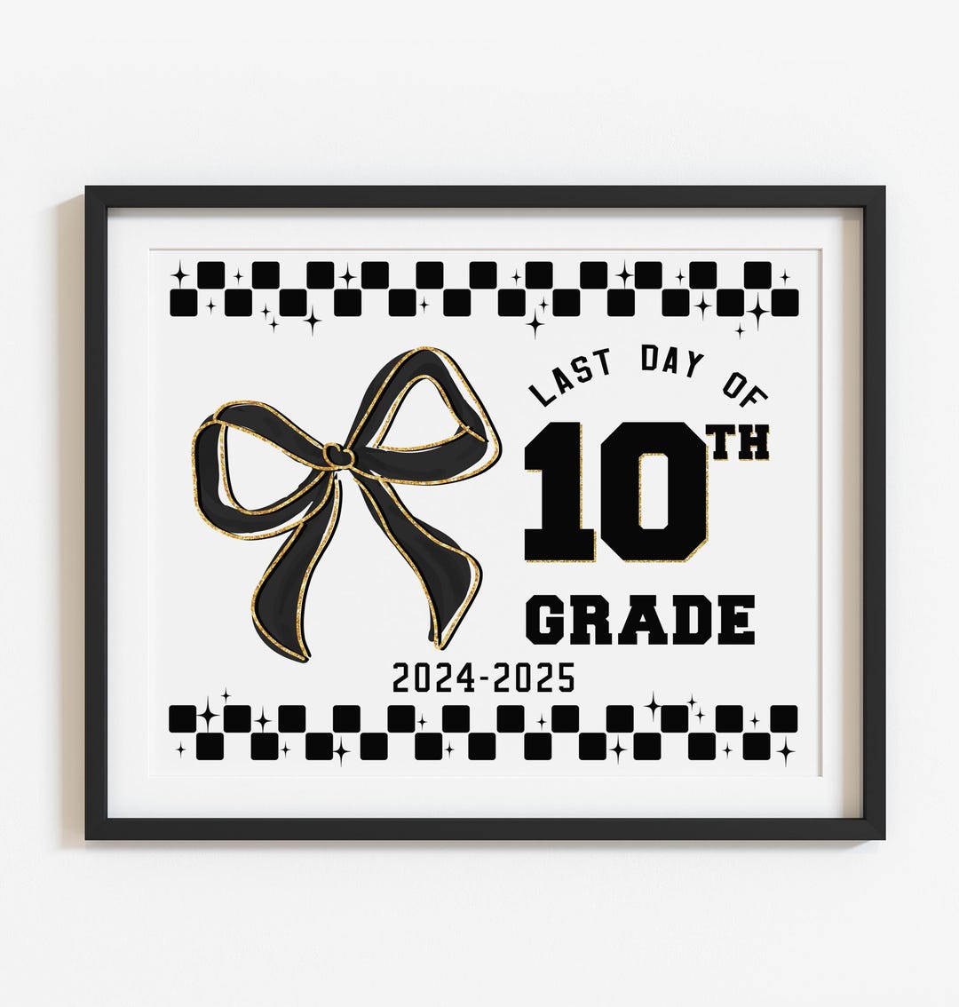 Last Day of 10th Grade Sign Printable, Bow Gingham Coquette Graduation ...