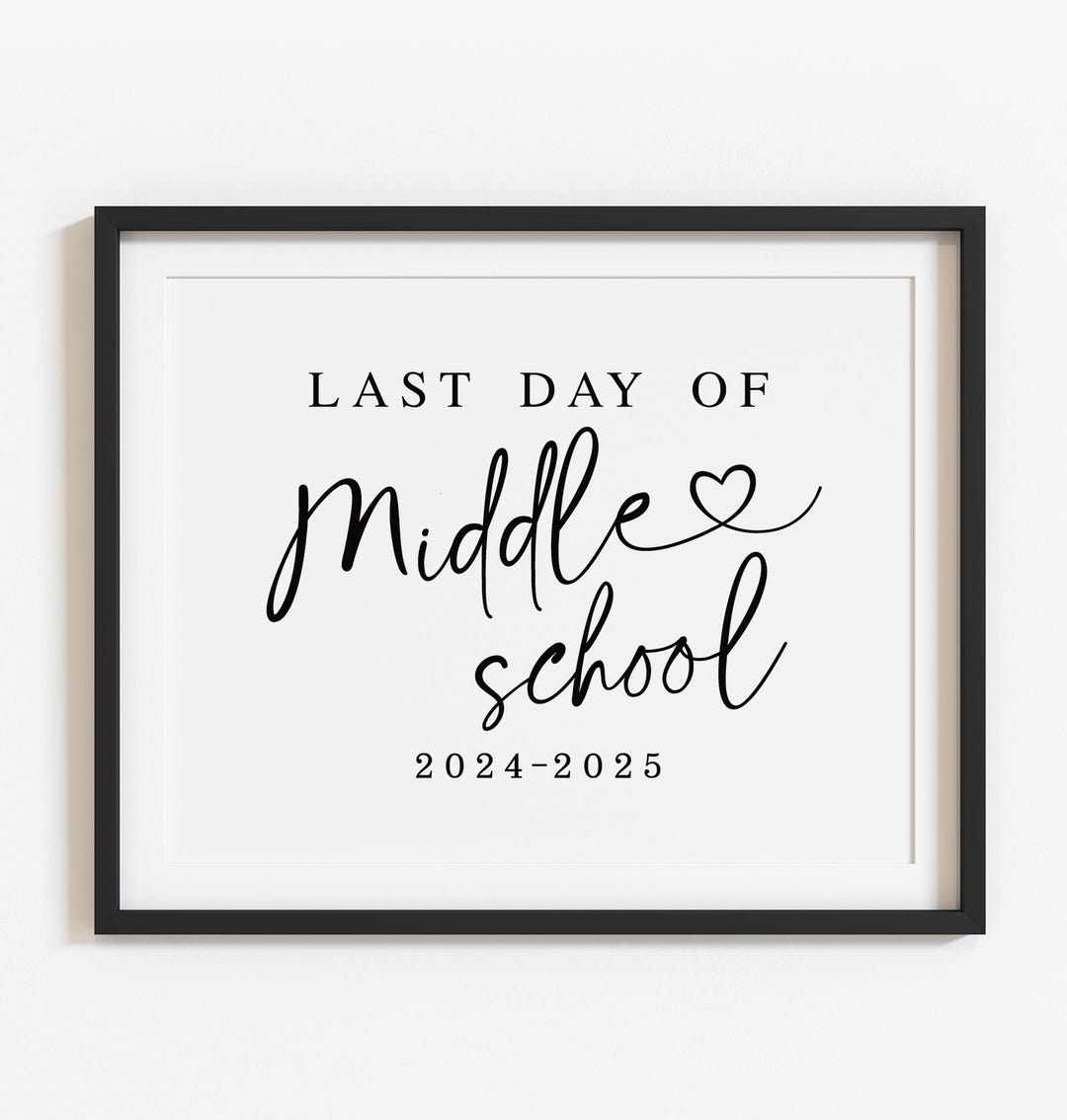 Minimalist Last Day of Middle School Sign Printable, Modern Graduation ...