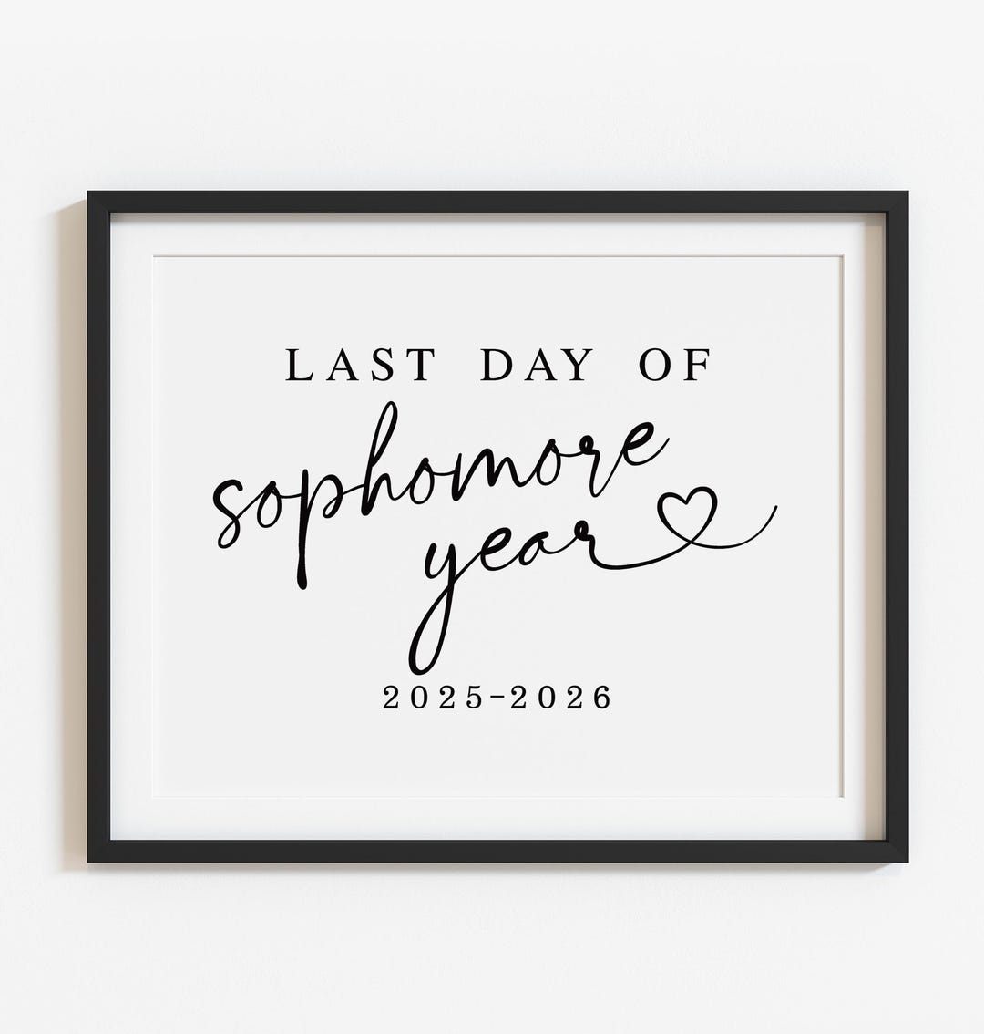 Minimalist Last Day of Sophomore Year Sign Printable, Modern End of ...