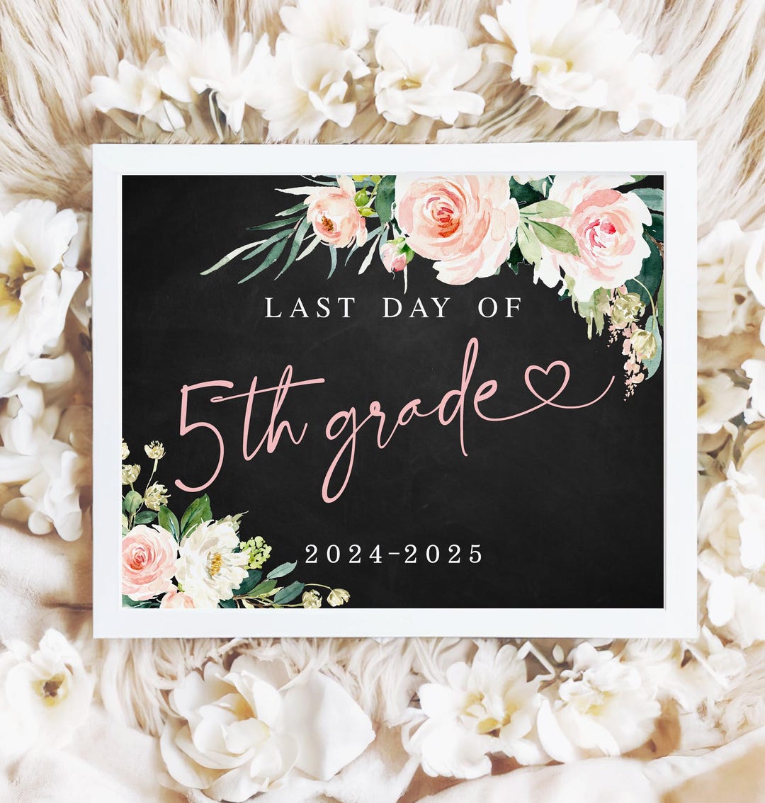 Floral Last Day of 5th Grade Sign Printable, Chalkboard Photo Prop Out ...