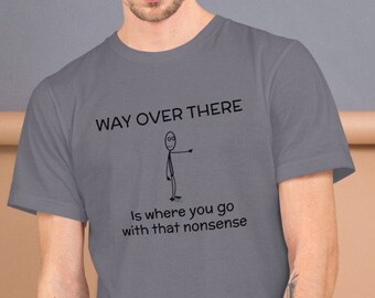 Funny Mugway Over There is Where You Go With That Nonsense | Etsy