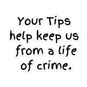 Funny Tip Jar Sign Sticker, TIPS Because It's Just A Matter of Time ...