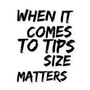 Funny Tip Jar Bubble-free Stickers, When It Comes to Tips Size Matters ...