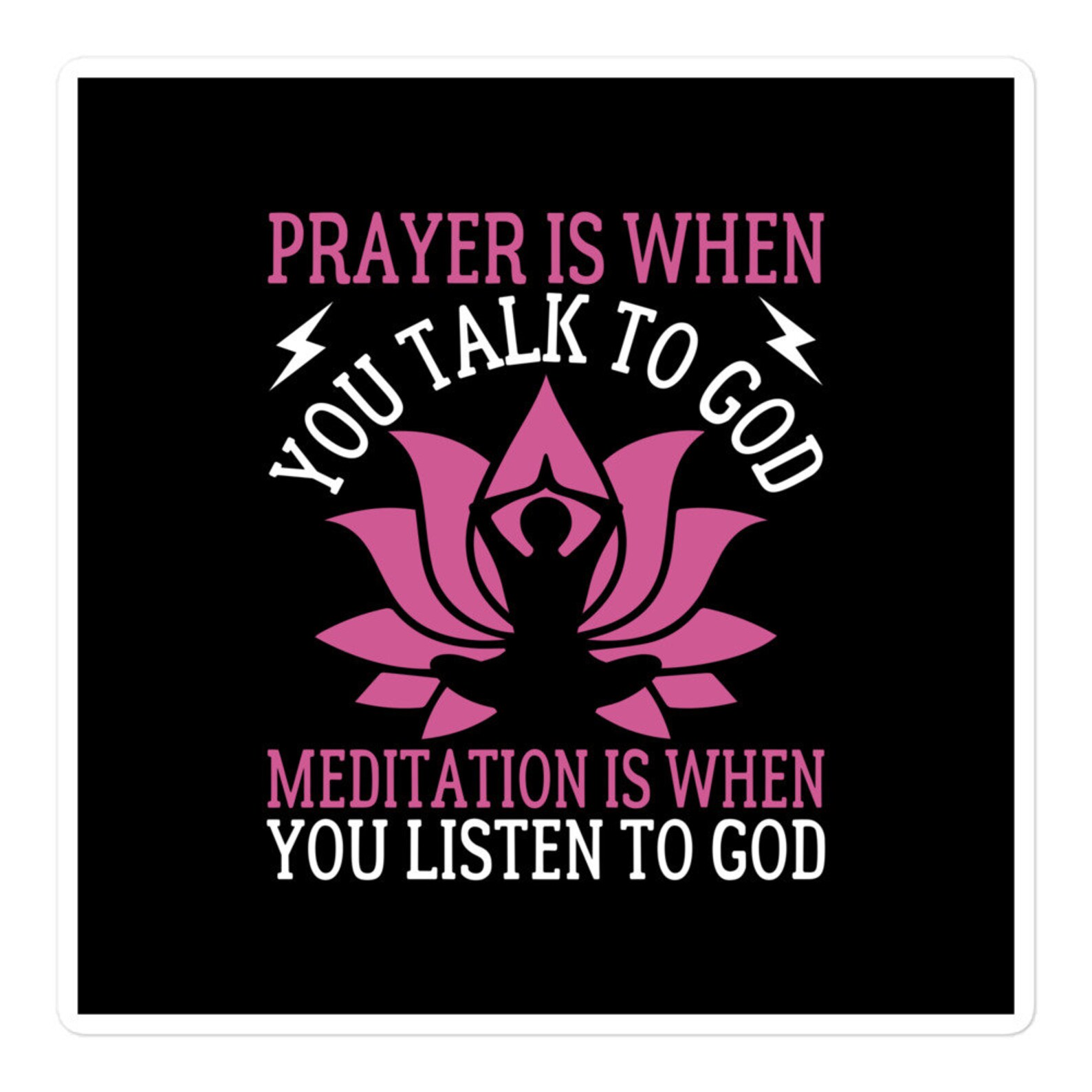 Prayer and Meditation Bubble-free Stickers, Prayer is When You Talk to ...