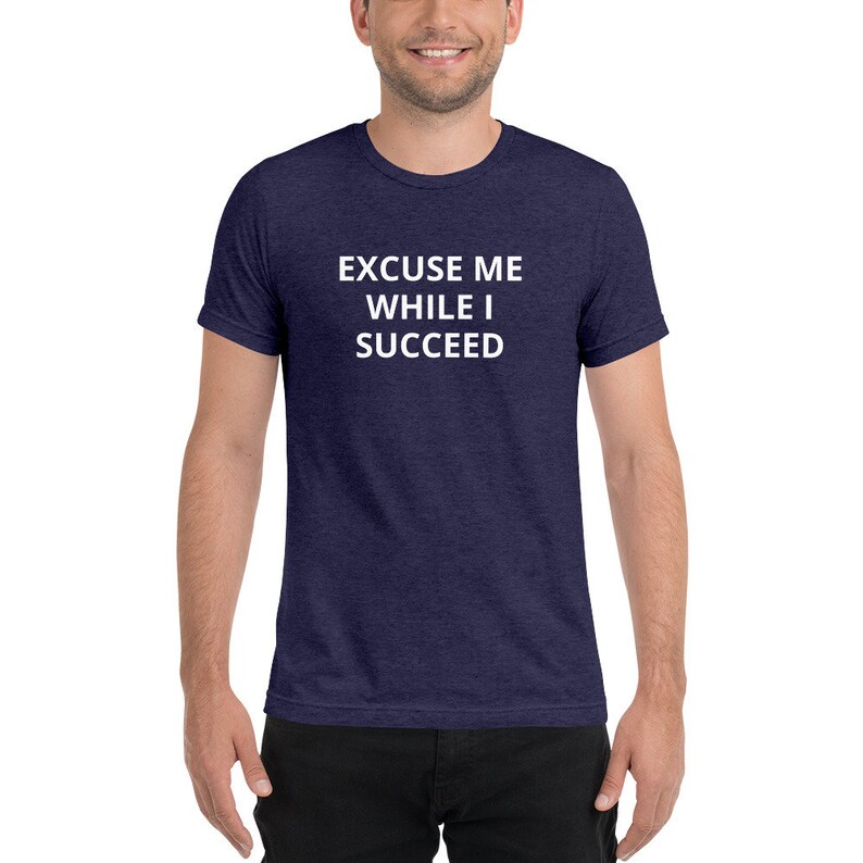Excuse Me While I Succeed Inspirational Short Sleeve T-shirt - Etsy
