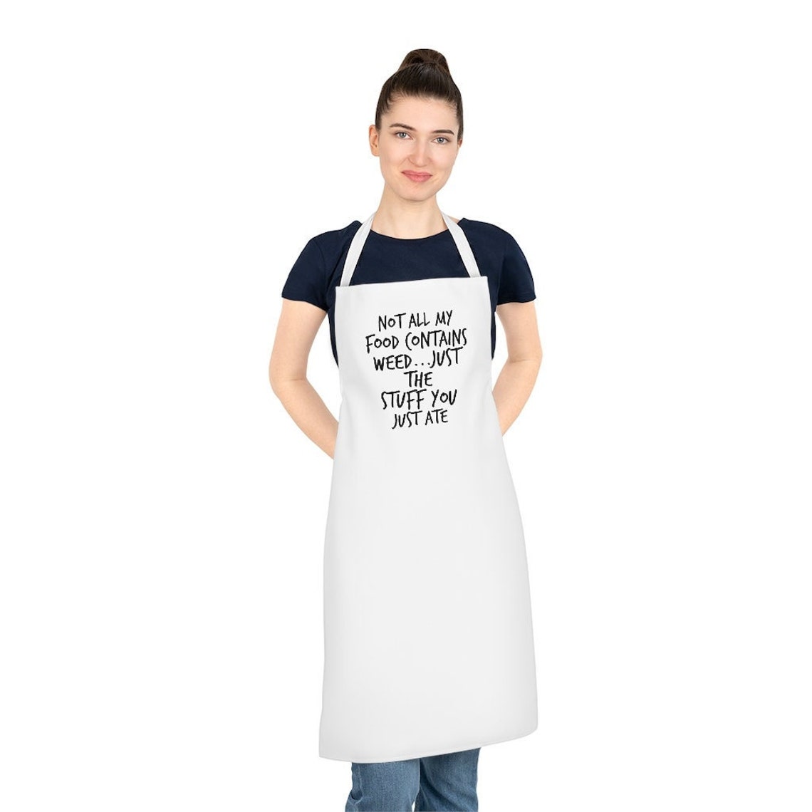 Funny Apron, Not All My Food Contains Weed Just the Stuff You Ate, Gift ...