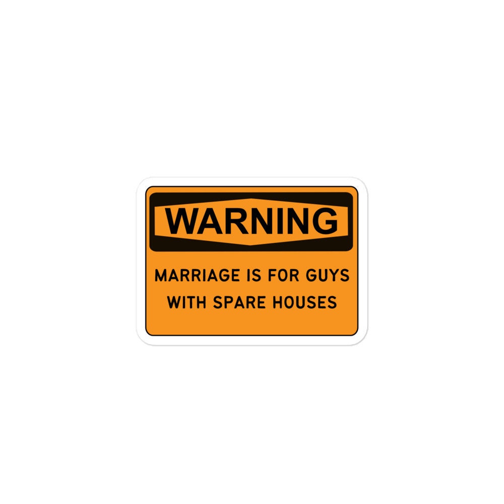 Funny Warning Sign Bubble-free Stickers, Warning Marriage is for Guys ...