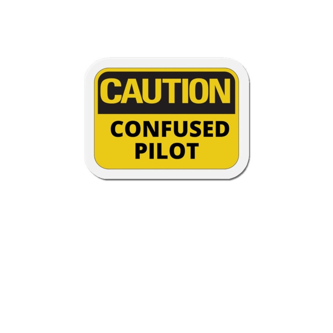 Caution Confused Pilot Sign Magnets, Gift for Paramotor Pilot, Gift for ...