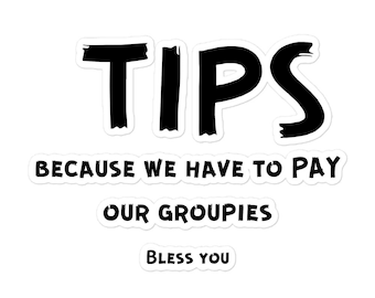 Funny Tip Jar Stickers TIPS Because the Band's - Etsy