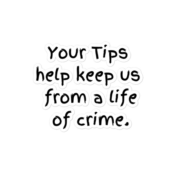 Funny Tip Jar Bubble-free Stickers, Afraid of Change Leave It in the ...