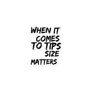 Funny Tip Jar Bubble-free Stickers, When It Comes to Tips Size Matters ...