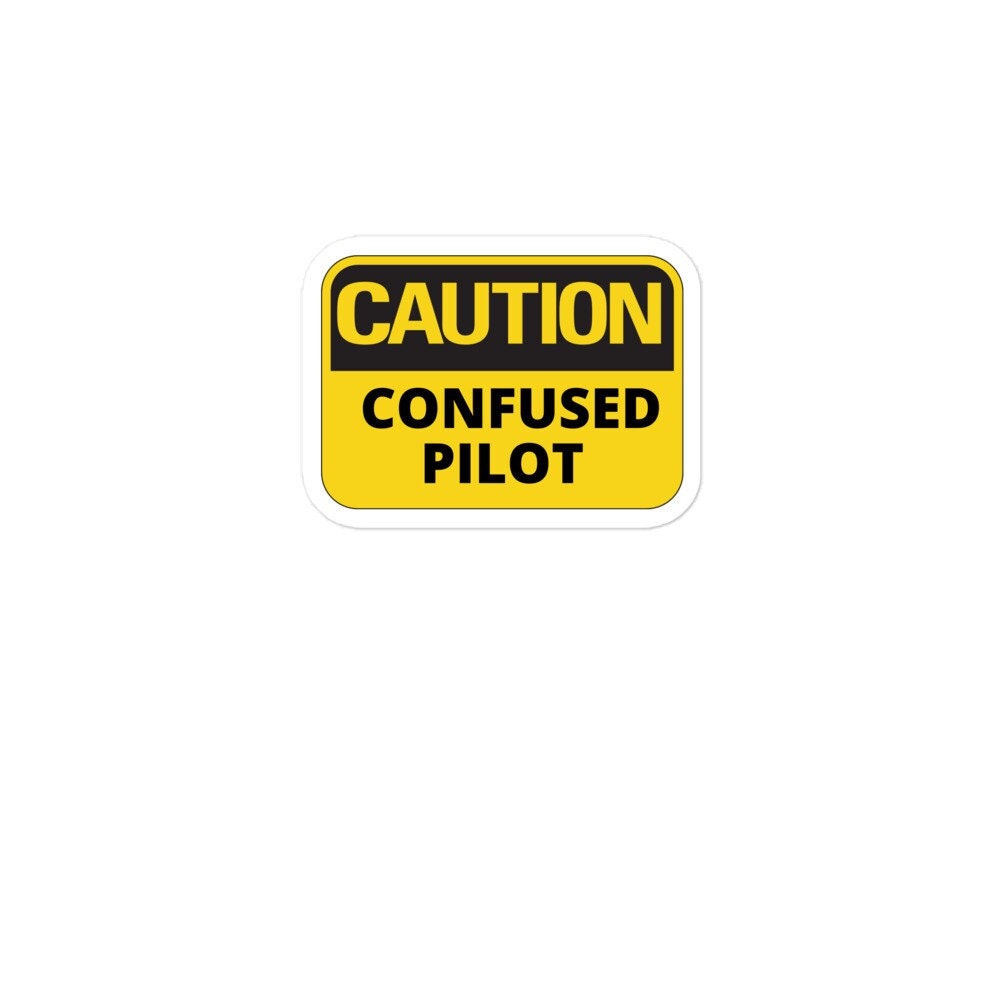 Funny Aviation Stickers, Caution Confused Pilot, Gift for Ultralight ...