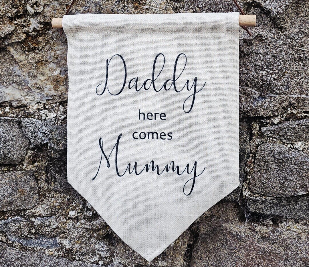 Personalised Wedding Flag | Daddy Here Comes Mummy Sign | Custom Page ...