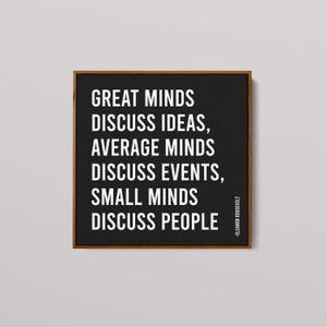Inspirational Quote by Eleanor Roosevelt, Great Minds Discuss Ideas ...