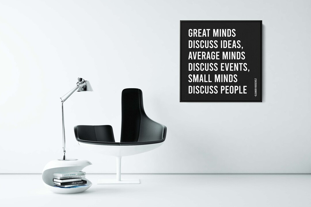 Inspirational Quote by Eleanor Roosevelt, Great Minds Discuss Ideas ...