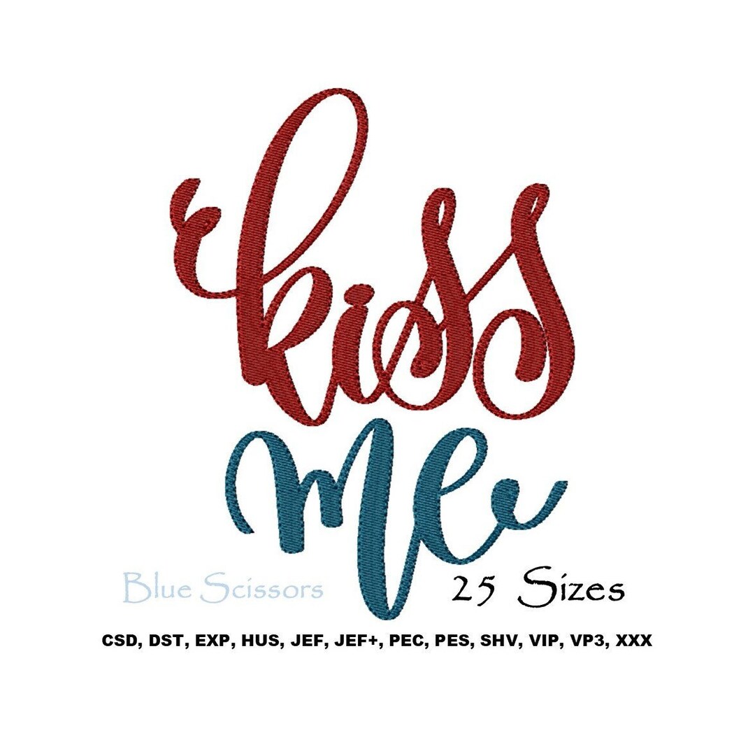 Kiss Me Embroidery Design, Kiss Embroidery Design, Machine Embroidery ...