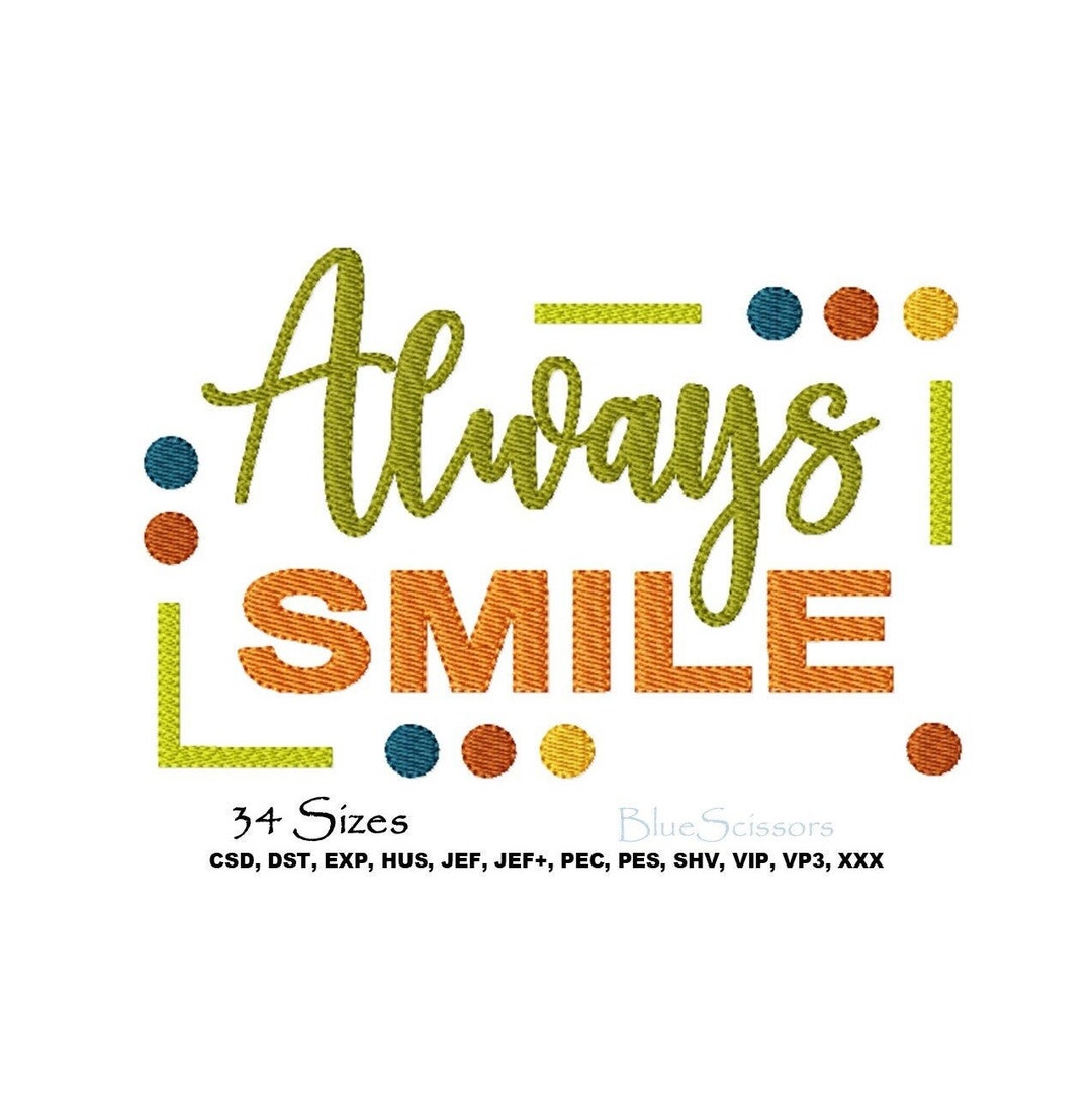 Always Smile Embroidery Design, Embroidery Always Smile Design, Machine ...