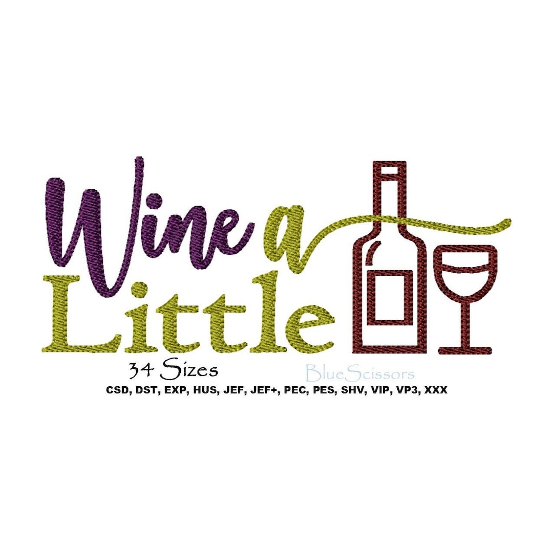 Wine A Little Embroidery Design, Wine Embroidery Design, Wine Design ...