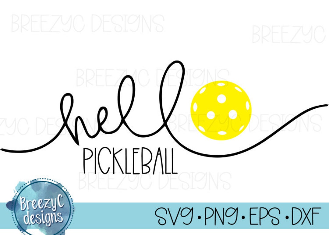 Hello Pickleball Svg, Eps Dxf, Png, Instant Download, Cut File - Etsy