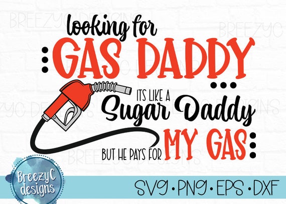Gas Daddy Sugar Daddy Gas Prices SVG Dxf Eps Png Instant | Etsy