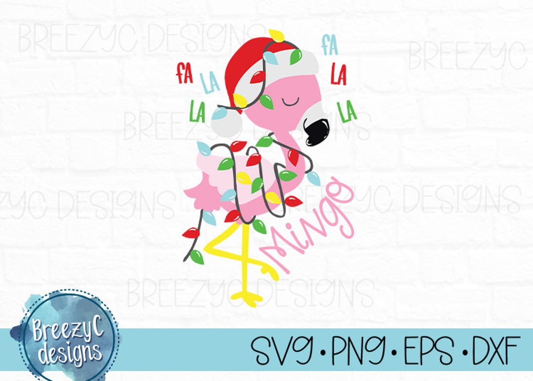 Fa La La Mingo, Holiday Flamingo SVG, Dxf, Eps, Png, Instant Download ...