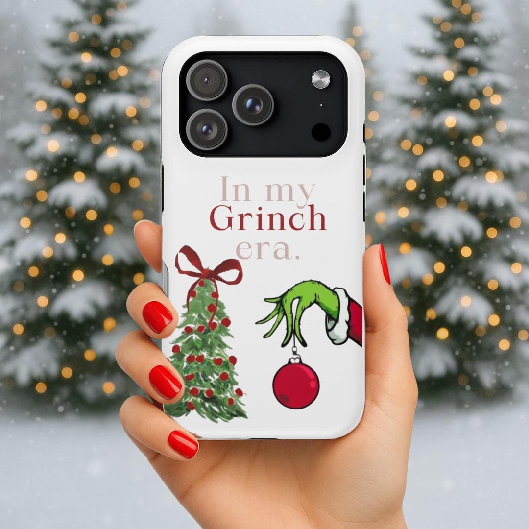 Grinch Phone Case : in My Grinch Era - Mag Safe iPhone & Samsung ...