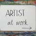 Artist at Work Sign, Art Studio Sign, Printable Door Signs for Artists ...