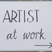 Artist at Work Sign, Art Studio Sign, Printable Door Signs for Artists ...