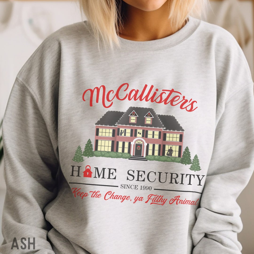 Mccallister Home Security, Keep the Change Ya Filthy Animal Christmas Movie Sweatshirt, Kevin ...