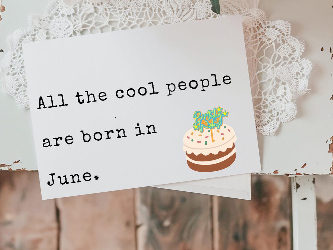 June Birthday Card – Funny Birthday Card – All the Cool People Are Born ...