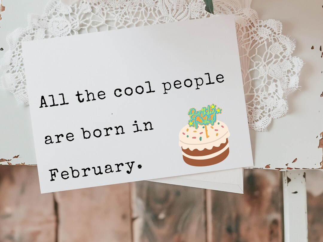 February Birthday Card – Funny Birthday Card – All the Cool People Are ...
