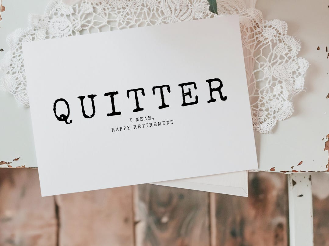 Quitter, I Mean, Happy Retirement, Coworker Retirement Card, Funny ...