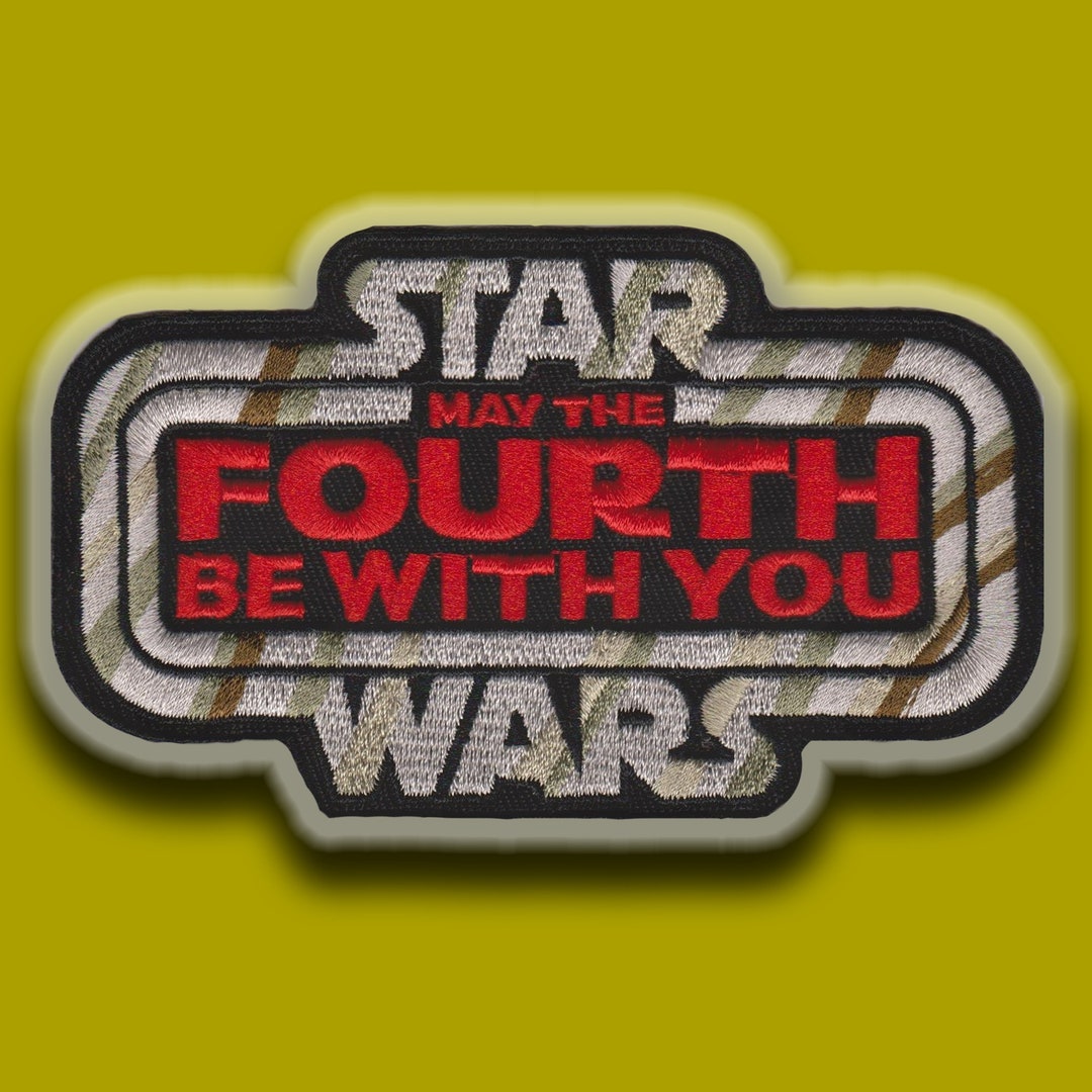 Star Wars "may the Fourth Be With You" Embroidered Patch: Kenner ...