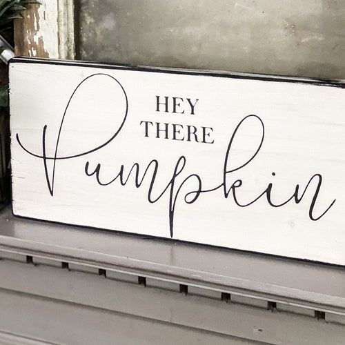 Hey There Pumpkin Sign Pumpkin Sign Decor Fall Farmhouse - Etsy