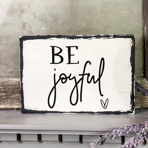 Be Joyful Wood Sign Kindness Gift Rustic Wood Sign | Etsy