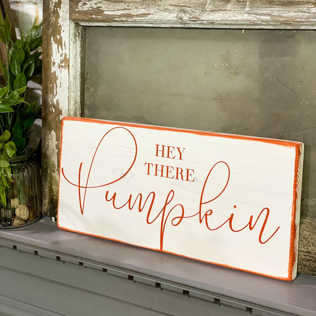 Hey There Pumpkin Sign Pumpkin Sign Decor Fall Farmhouse Decor Rustic ...