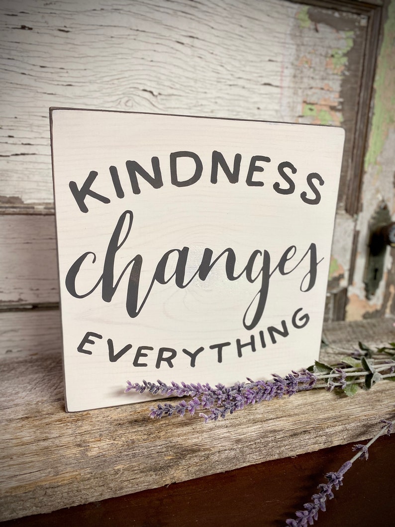 Kindness Changes Everything Sign Inspirational Gift - Etsy
